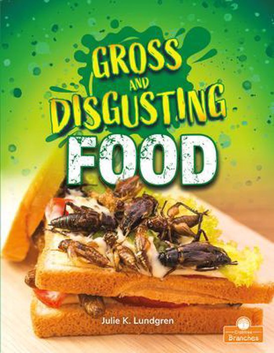 Gross and Disgusting Food, Julie K. Lundgren | 9781427154538 | Boeken ...
