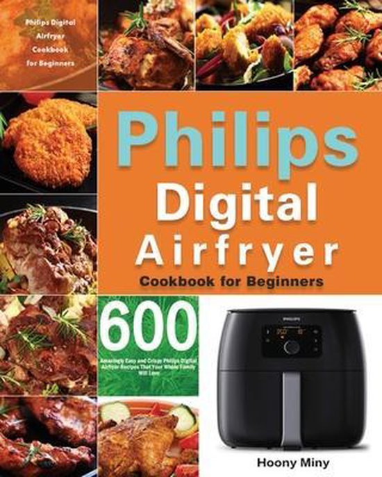 Philips Digital Airfryer Cookbook for Beginners, HOONY MINY ...