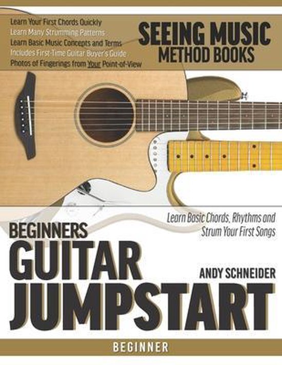 Seeing Music- Beginners Guitar Jumpstart, Andy Schneider ...