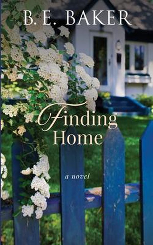 Finding Home- Finding Home, B E Baker | 9781949655292 | Boeken | bol.com