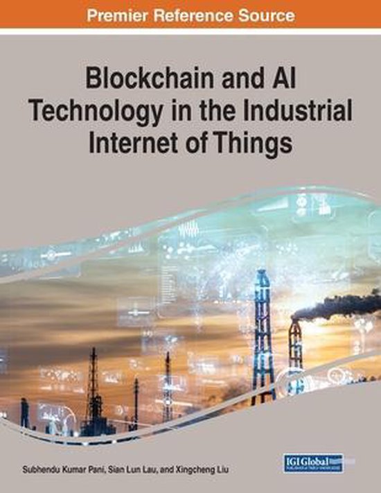 Blockchain and AI Technology in the Industrial Internet of Things | 9781799874799 | Boeken | bol.com