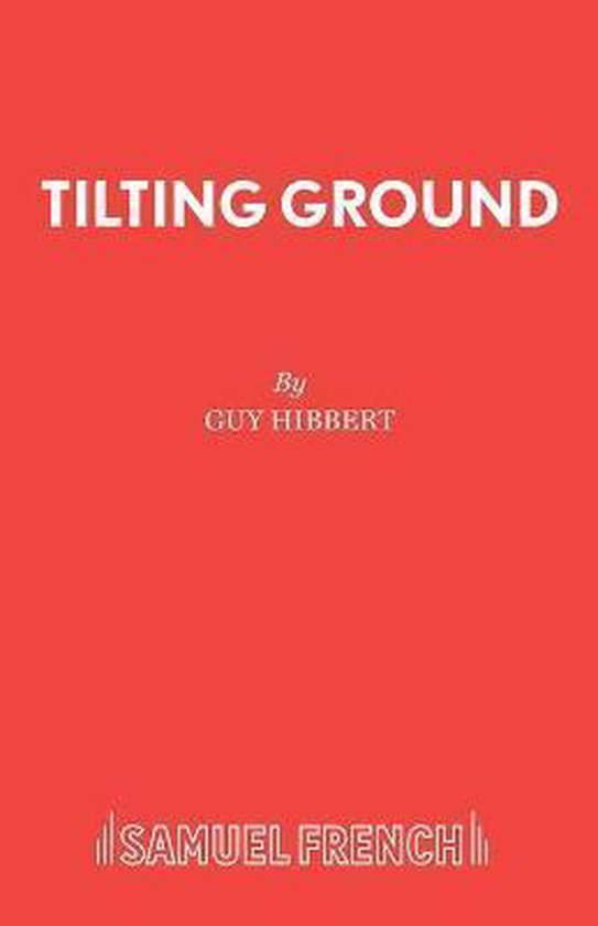 Tilting Ground | 9780573019463 | Guy Hibbert | Boeken | bol.com