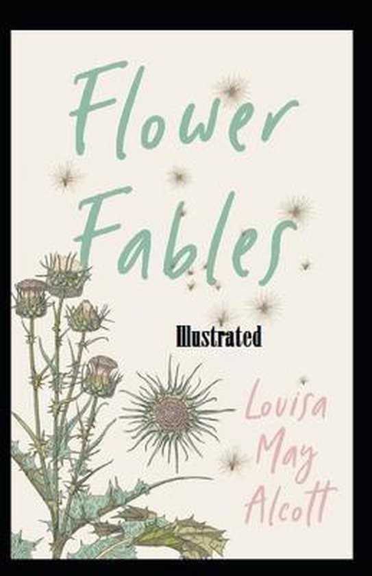 Flower Fables Illustrated, Louisa May Alcott | 9798699741229 | Boeken ...