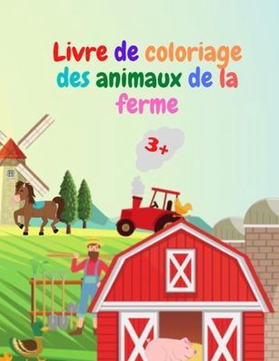 Livre de coloriage des animaux de la ferme: Livre de coloriage sur les ...
