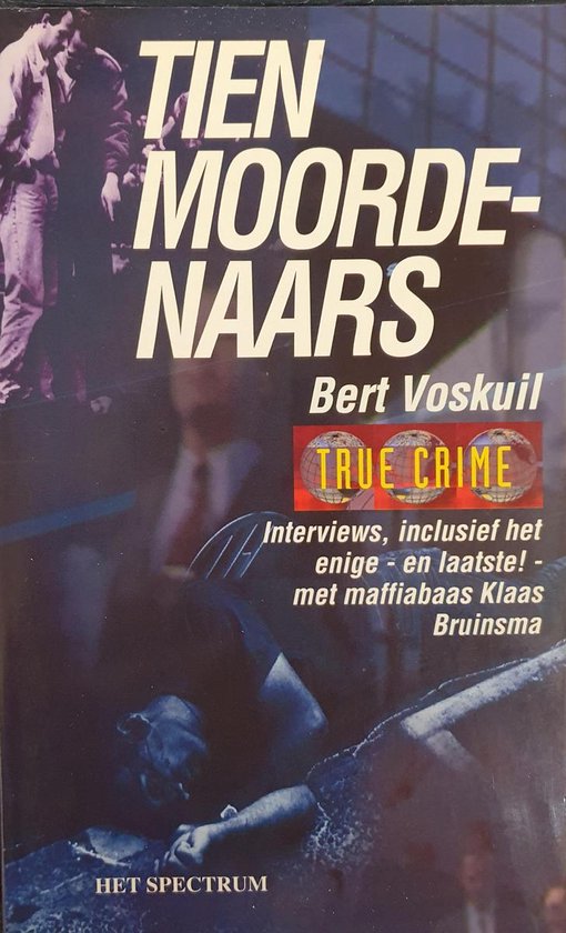 Tien moordenaars, Bert Voskuil | 9789027441669 | Boeken | bol.com