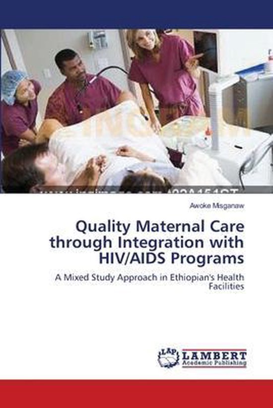 Quality Maternal Care through Integration with HIV/AIDS Programs, Awoke ...