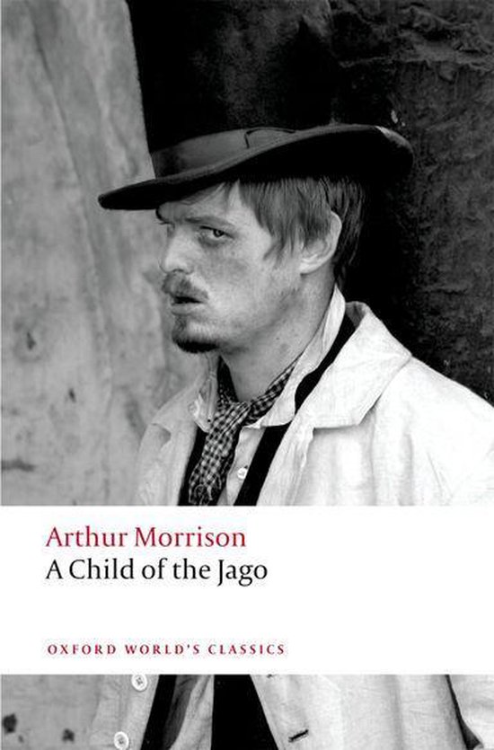 Oxford World's Classics - A Child of the Jago (ebook), Arthur Morrison ...