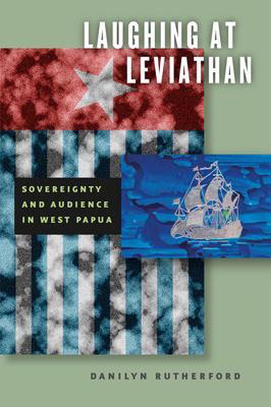 Laughing at Leviathan | 9780226731988 | Danilyn Rutherford | Boeken ...