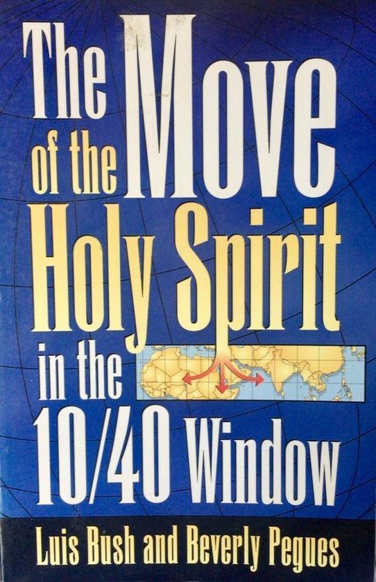 Move of the Holy Spirit in the 10/40 Window | 9781576581513 | Luis Bush ...