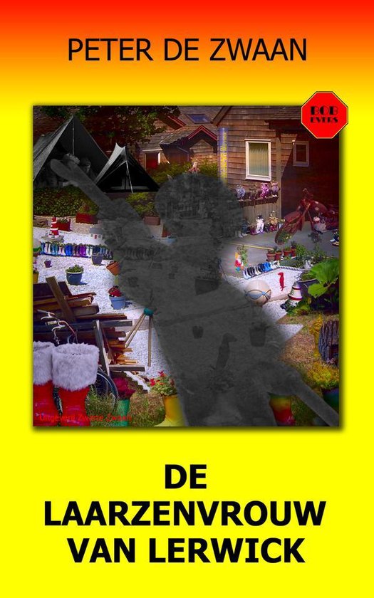 Bob Evers 67 - De Laarzenvrouw van Lerwick, Peter de Zwaan ...