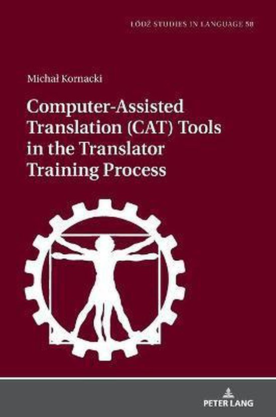 Computer-Assisted Translation (CAT) Tools in the Translator Training Process, Michal... | bol.com