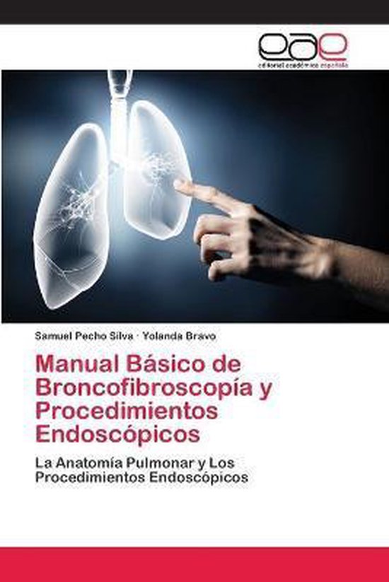 Manual Básico de Broncofibroscopía y Procedimientos Endoscópicos ...