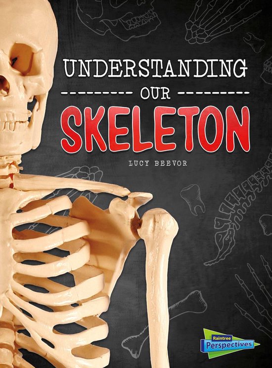 Brains, Body, Bones! - Understanding Our Skeleton (ebook), Lucy Beevor |... | bol.com