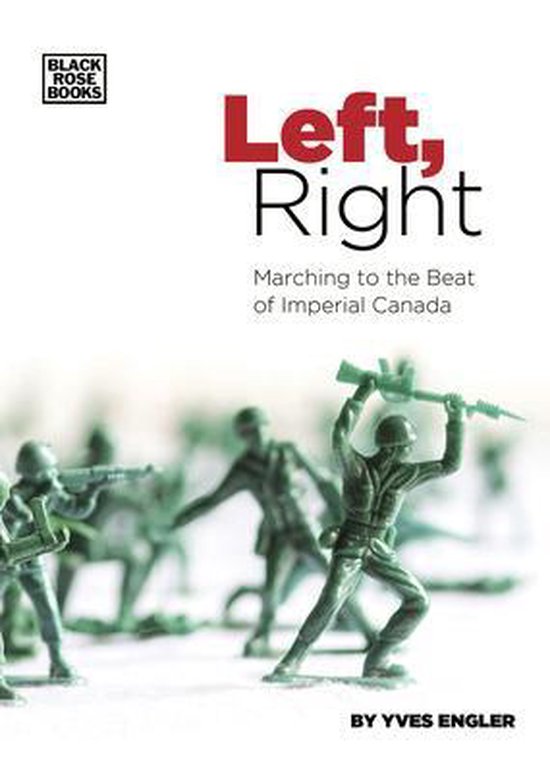 Left, Right - Marching to the Beat of Imperial Canada | 9781551646657 ...