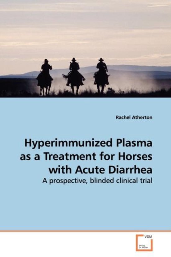Hyperimmunized Plasma as a Treatment for Horses with Acute Diarrhea ...
