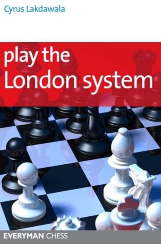 Play the London System, Cyrus Lakdawala | 9781857446395 | Boeken | bol