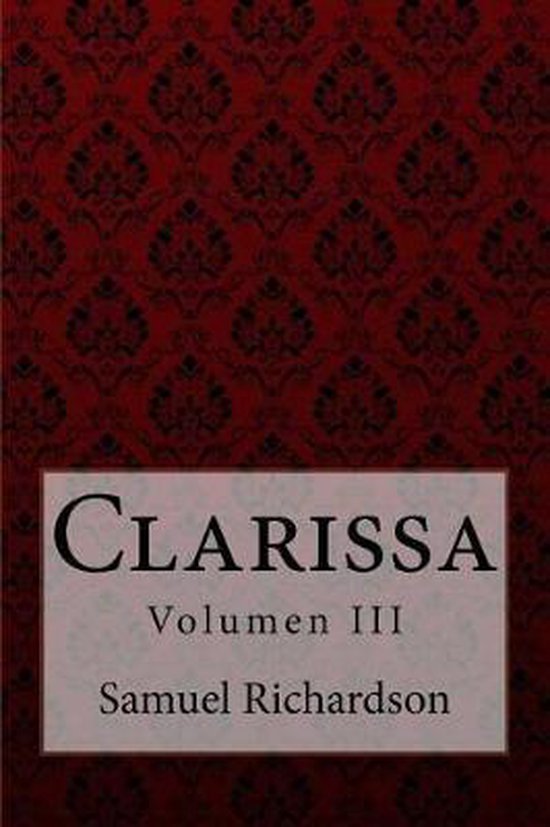 Clarissa Volumen III Samuel Richardson, Samuel Richardson ...