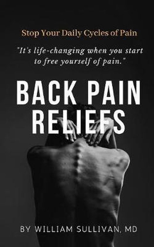 Back Pain Reliefs, William Sullivan | 9781730904110 | Boeken | bol.com