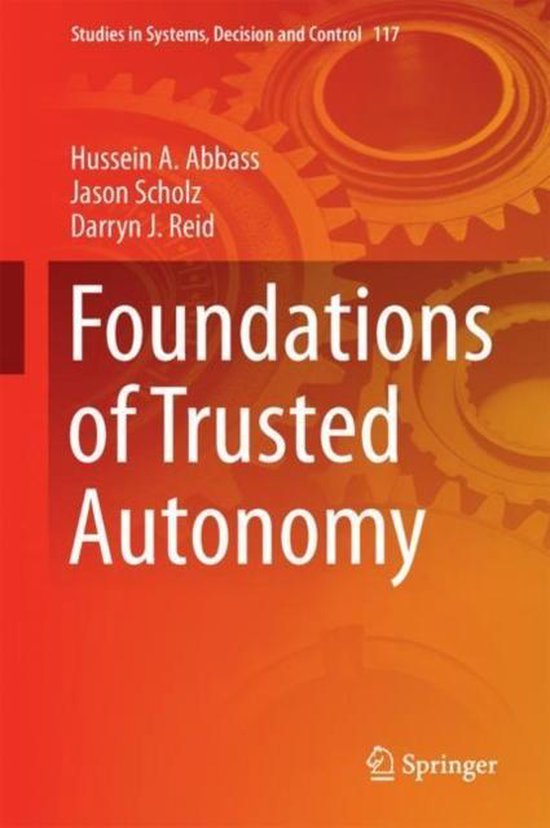Studies in Systems, Decision and Control- Foundations of Trusted Autonomy |... | bol.com