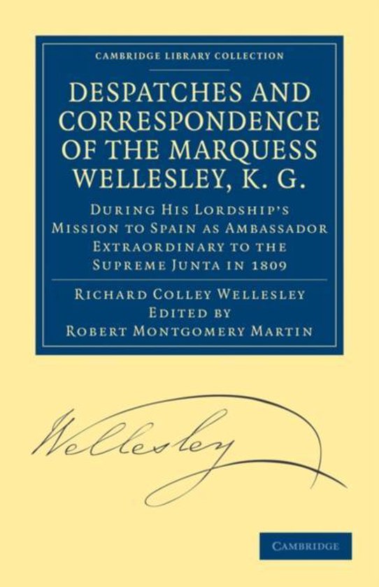 Despatches and Correspondence of the Marquess Wellesley, K. G ...