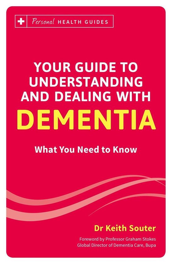 Your Guide to Understanding and Dealing with Dementia: What You Need to ...