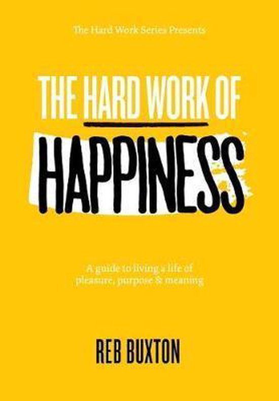 Hard Work-The Hard Work Of Happiness, Reb Buxton | 9781732378803 | Boeken | bol