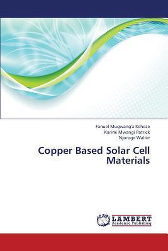 Copper Based Solar Cell Materials, Mugwang'A Keheze Fanuel ...