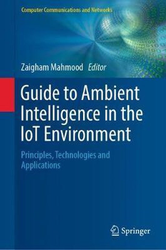 Guide to Ambient Intelligence in the IoT Environment, Zaigham Mahmood ...
