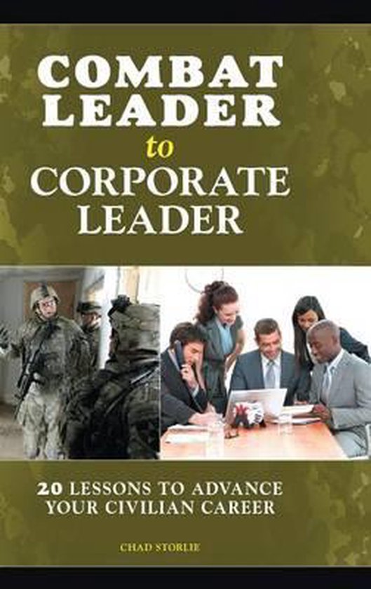 Combat Leader to Corporate Leader | 9780313383328 | Chad Storlie ...