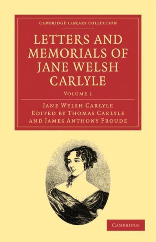 Letters And Memorials Of Jane Welsh Carlyle | 9781108029254 | Jane ...