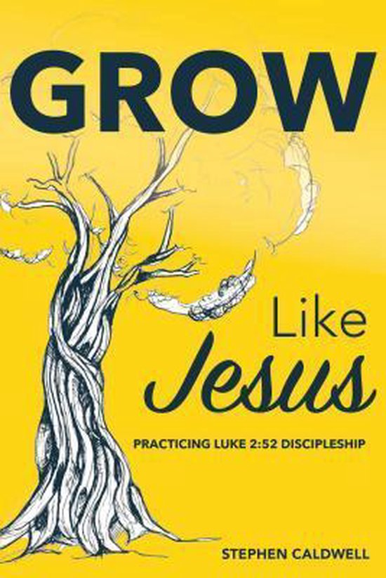 Grow Like Jesus, Stephen Caldwell | 9781943425204 | Boeken | bol