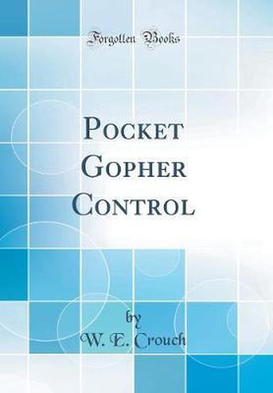 Pocket Gopher Control (Classic Reprint), W. E. Crouch | 9780260108685 ...
