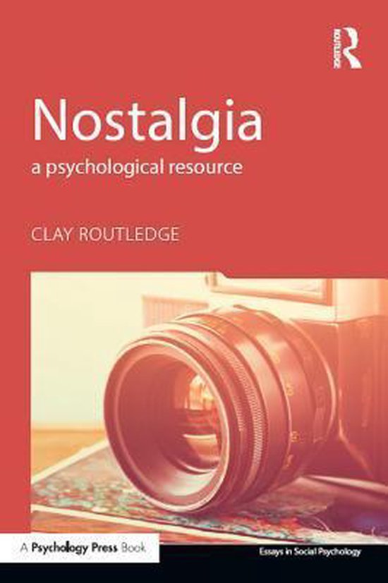 Essays in Social Psychology - Nostalgia (ebook), Clay Routledge ...