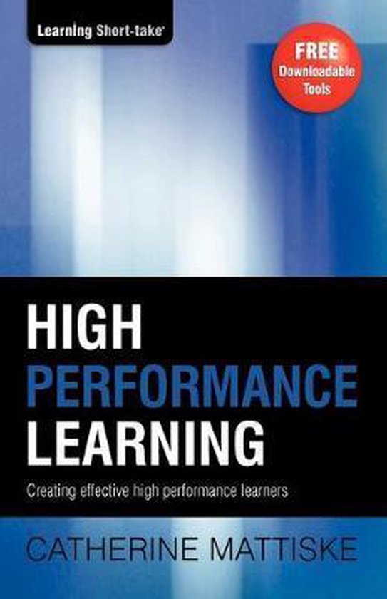 Learning Short-Take- High Performance Learning, Catherine Mattiske ...