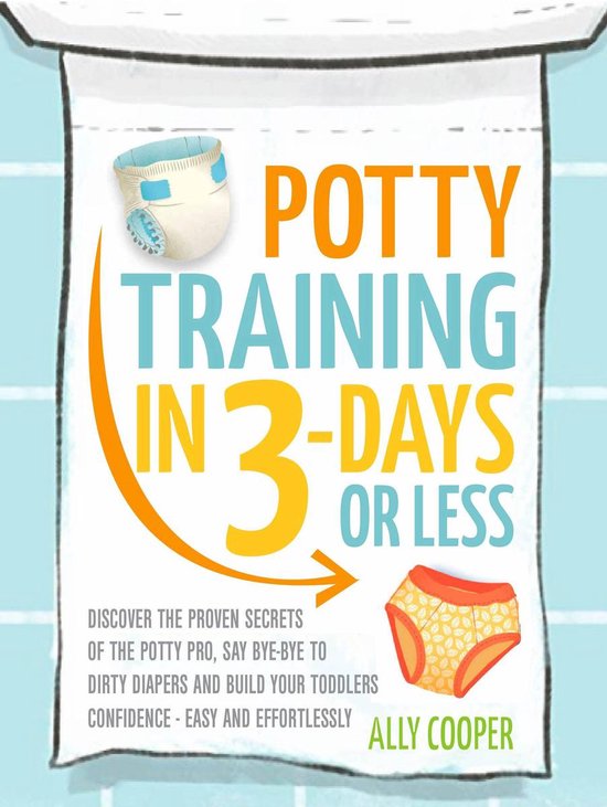 Potty Training In 3 Days Or Less: (ebook), Ally Cooper | 1230004229674 ...