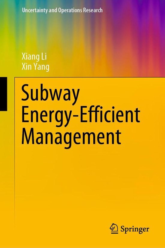 Uncertainty and Operations Research - Subway Energy-Efficient Management (ebook),... | bol.com