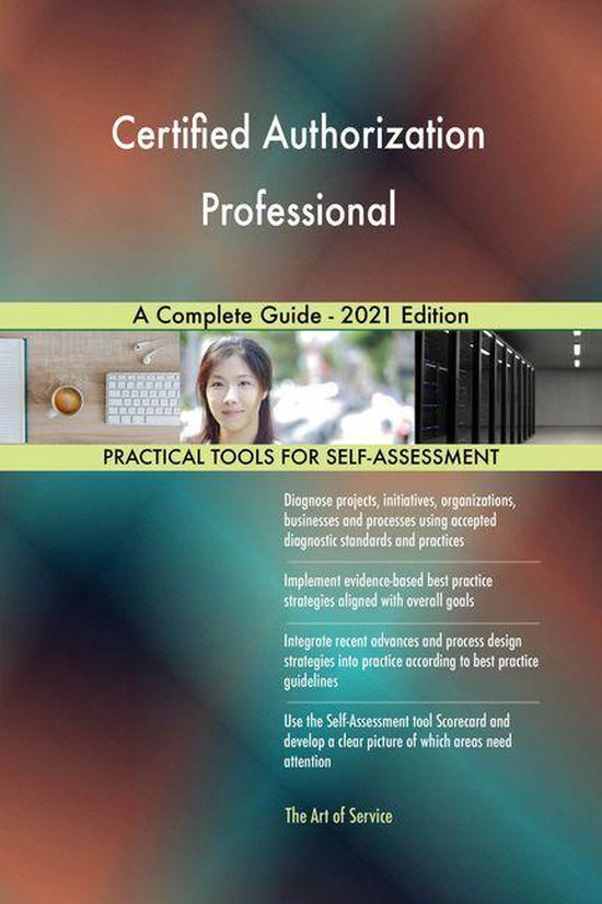 Certified Authorization Professional A Complete Guide - 2021 Edition ...