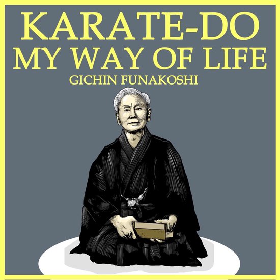 Karate-Do: My Way of Life, Gichin Funakoshi | 9781662147029 | Boeken | bol