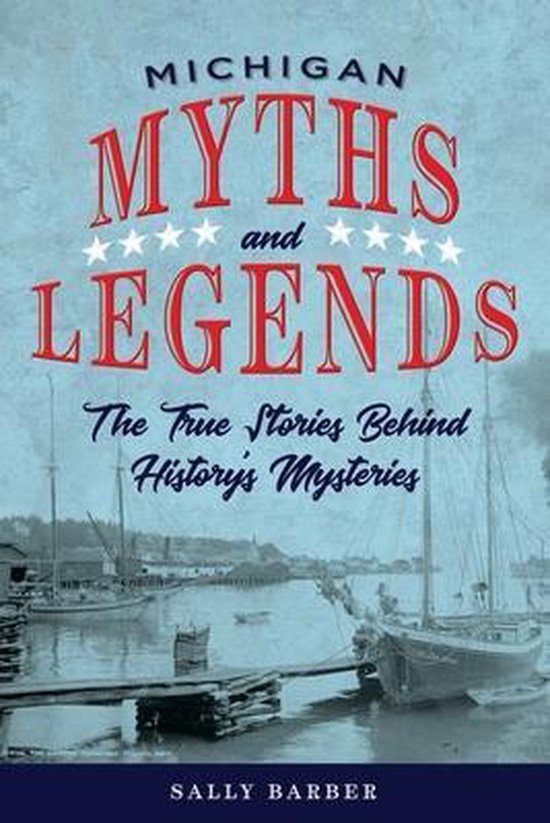 Michigan Myths and Legends | 9781493040087 | Sally Barber | Boeken ...