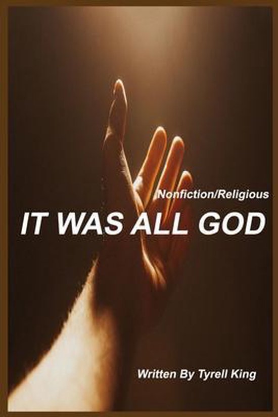 It Was All God!, Tyrell King | 9798612915430 | Boeken | bol.com
