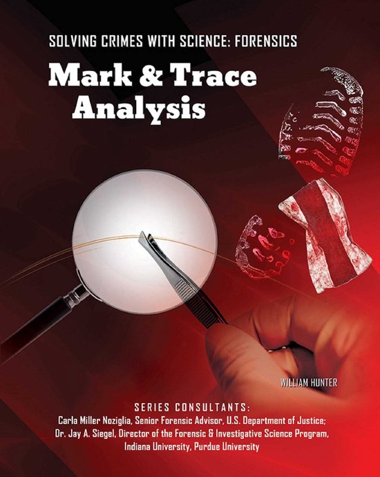 Solving Crimes With Science: Forensics - Mark & Trace Analysis (ebook ...
