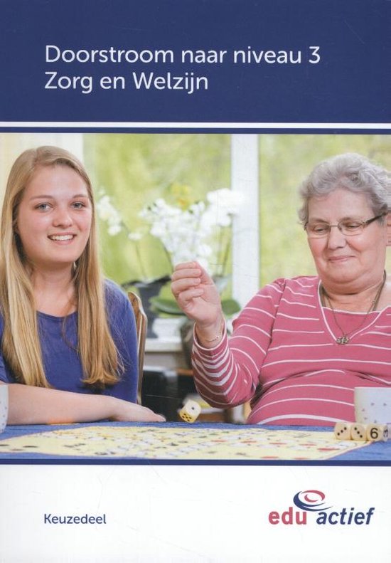Keuzedelen - Keuzedeel Doorstroom naar niveau 3 Zorg en Welzijn ...