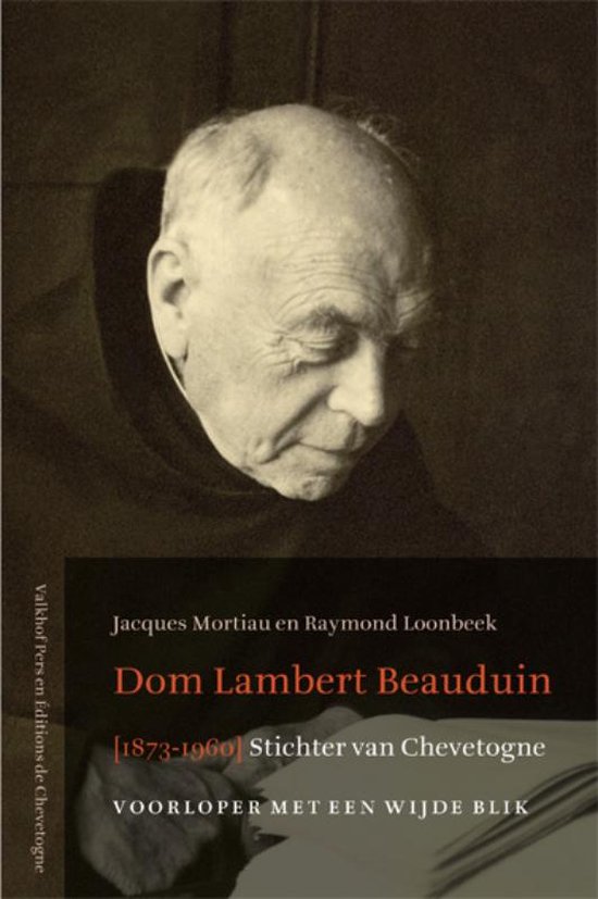 Dom Lambert Beauduin (1873-1960) Stichter van Chevetoge | 9789056252892 ...