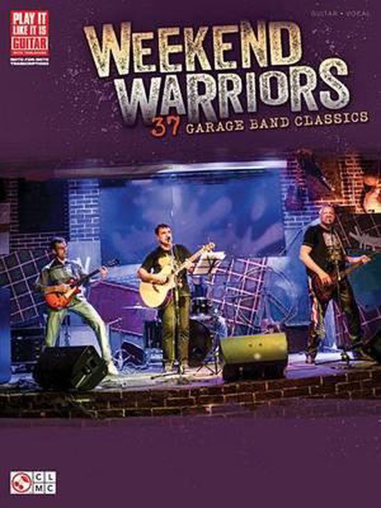 Weekend Warriors - 37 Garage Band Classics, Hal Leonard Publishing ...