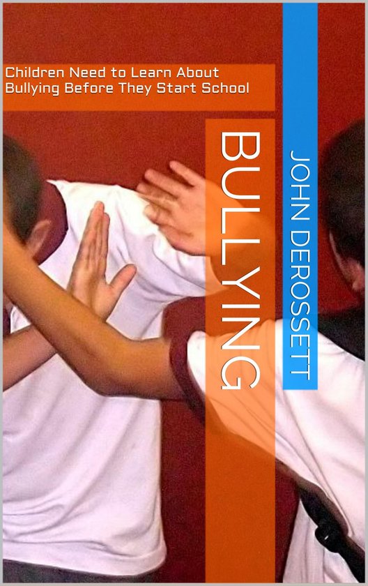 Bullying (ebook), John Derossett | 9781301015948 | Boeken | bol