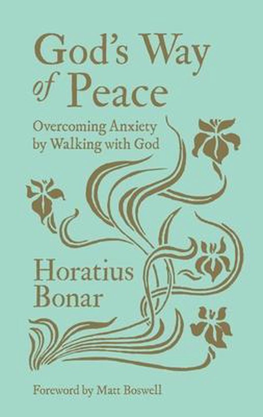 Gods Way of Peace Overcoming Anxiety by Walking with God, Horatius ...