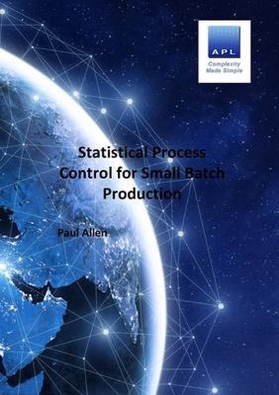 Statistical Process Control for Small batch Production | 9781716714443 | Paul Allen |... | bol