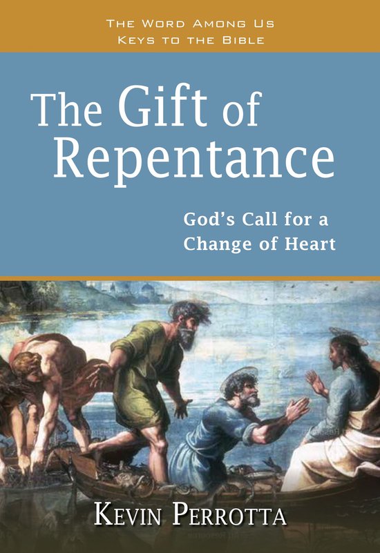 Keys to the Bible - The Gift of Repentance (ebook), Kevin Perrotta ...