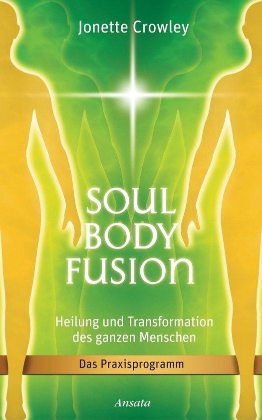 Soul Body Fusion (ebook), Jonette Crowley | 9783641063771 | Boeken | bol