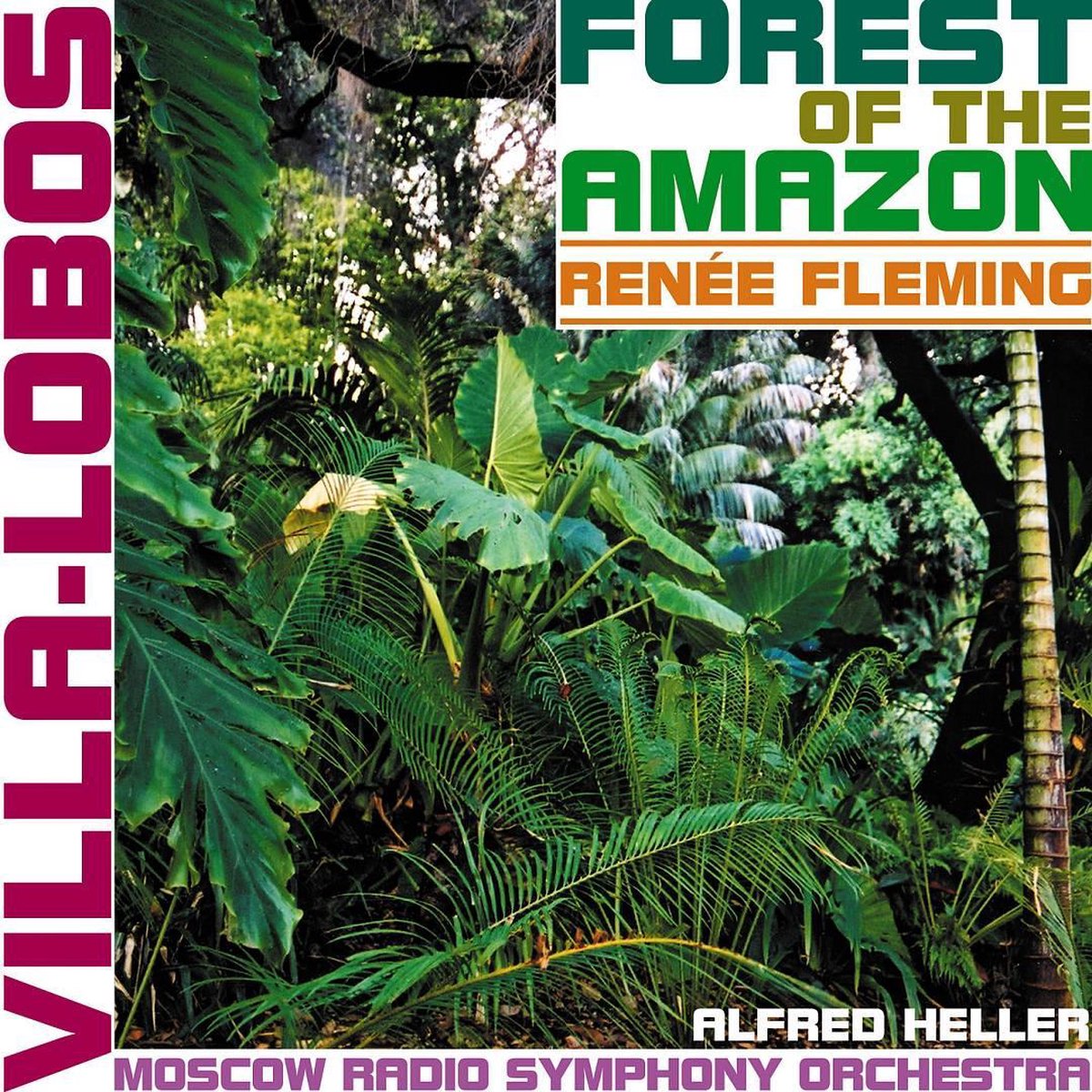 Villa-Lobos: Forest of the Amazon / Renee Fleming, Alfred Heller et al ...